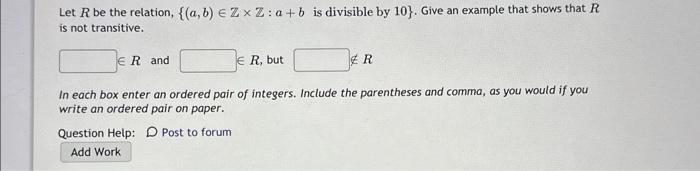 Solved Let R be the relation, {(a,b)∈Z×Z:a+b is divisible by | Chegg.com
