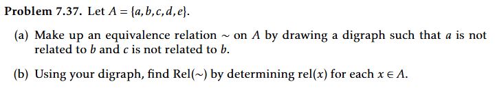 Solved Problem 7.37. ﻿Let A={a,b,c,d,e}.(a) ﻿Make up an | Chegg.com
