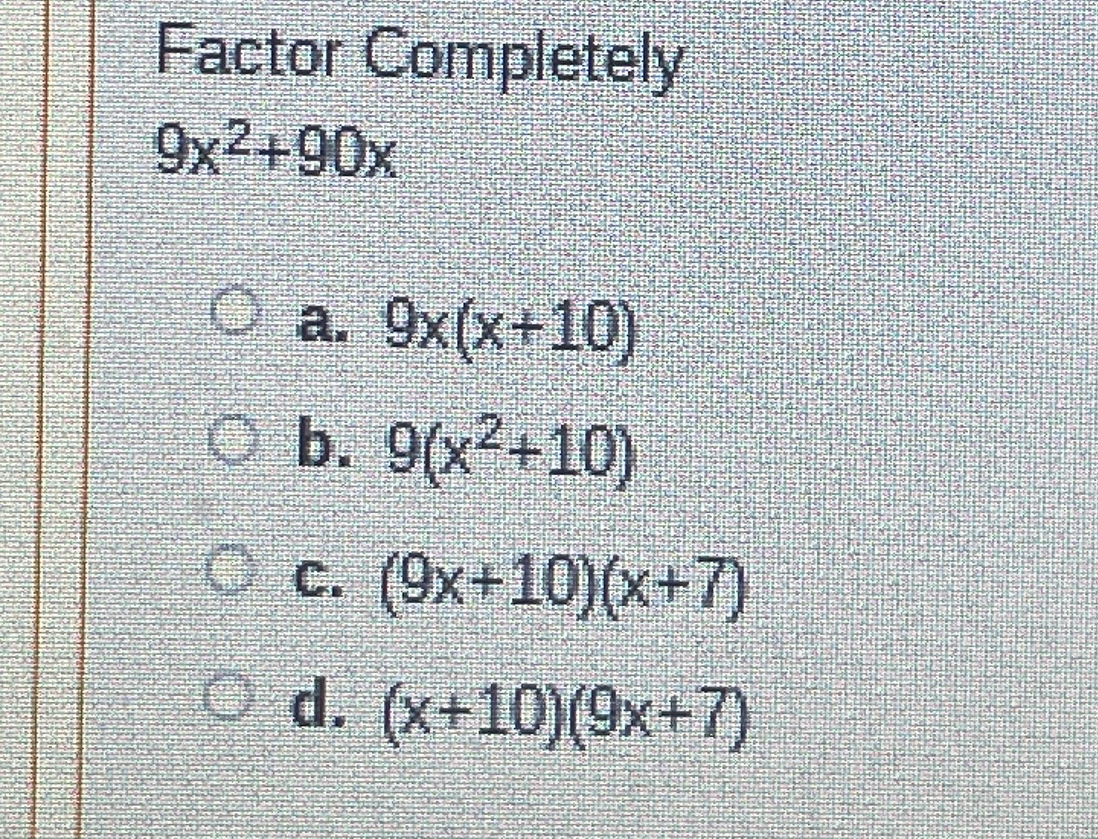 Solved Factor Completely9x2+90x | Chegg.com
