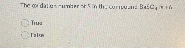 Solved The oxidation number of S in the compound BaSO4 is | Chegg.com