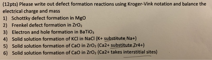Solved 12pts Please Write Out Defect Formation Reactions