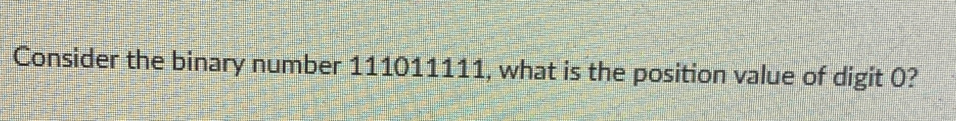 Consider the binary number 111011111 , ﻿what is the | Chegg.com