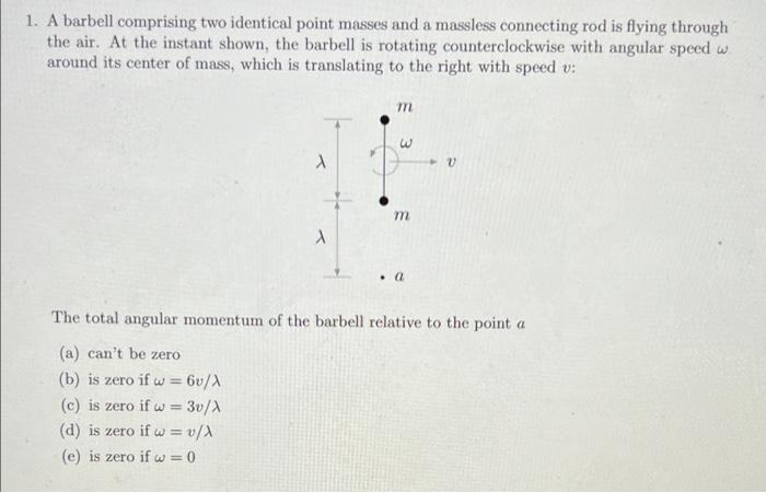 Solved 1. A barbell comprising two identical point masses | Chegg.com