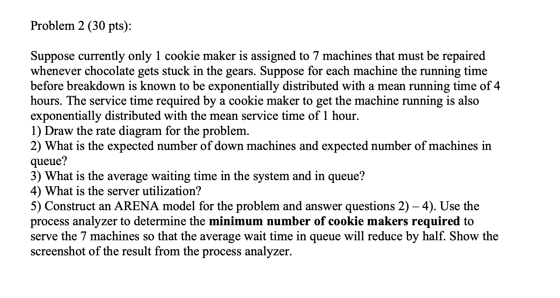 Solved Please show the arena simulation model with a | Chegg.com