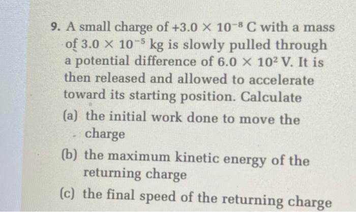Solved 9. A small charge of \\( +3.0 \\times 10^{-8} | Chegg.com
