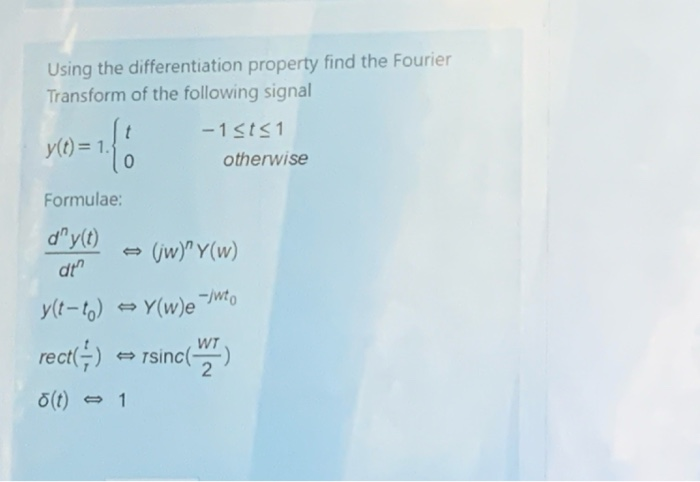 Solved Using the differentiation property find the Fourier | Chegg.com