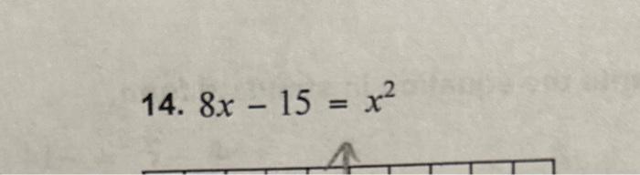 Solved 8x−15=x2 | Chegg.com