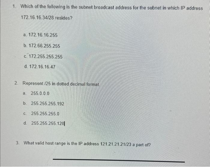 Solved 1. Which of the following is the subnet broadcast | Chegg.com