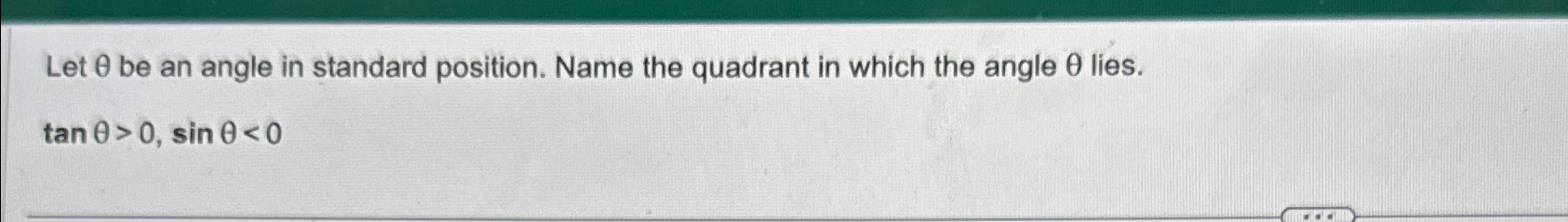 Solved Let θ ﻿be an angle in standard position. Name the | Chegg.com