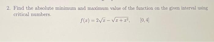 Solved 2. Find the absolute minimum and maximum value of the | Chegg.com