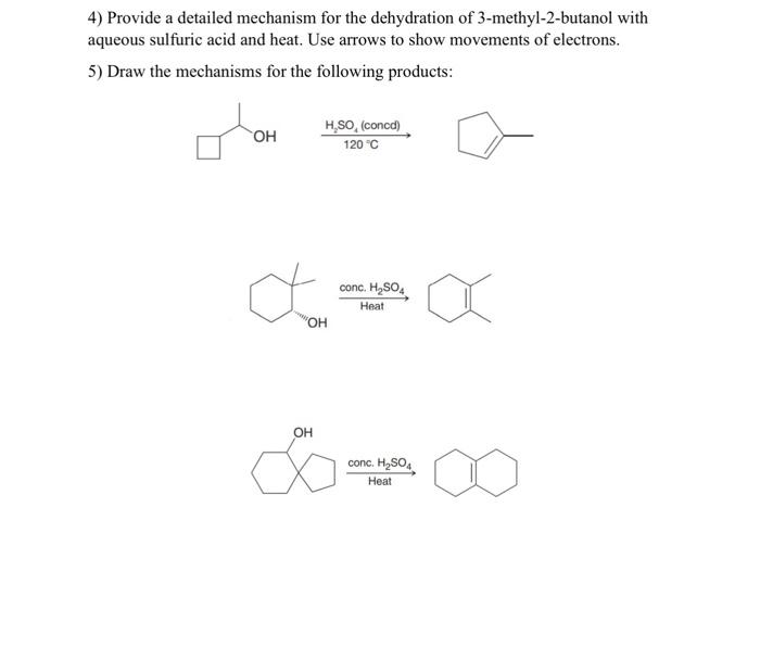 Solved 4) Provide a detailed mechanism for the dehydration | Chegg.com