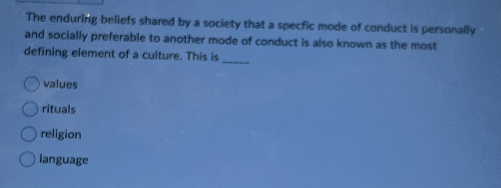 Solved The enduring beliefs shared by a society that a | Chegg.com