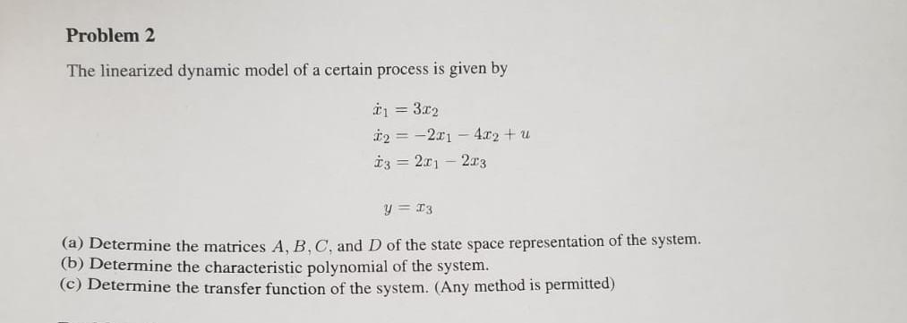 Solved Problem 2 The linearized dynamic model of a certain | Chegg.com