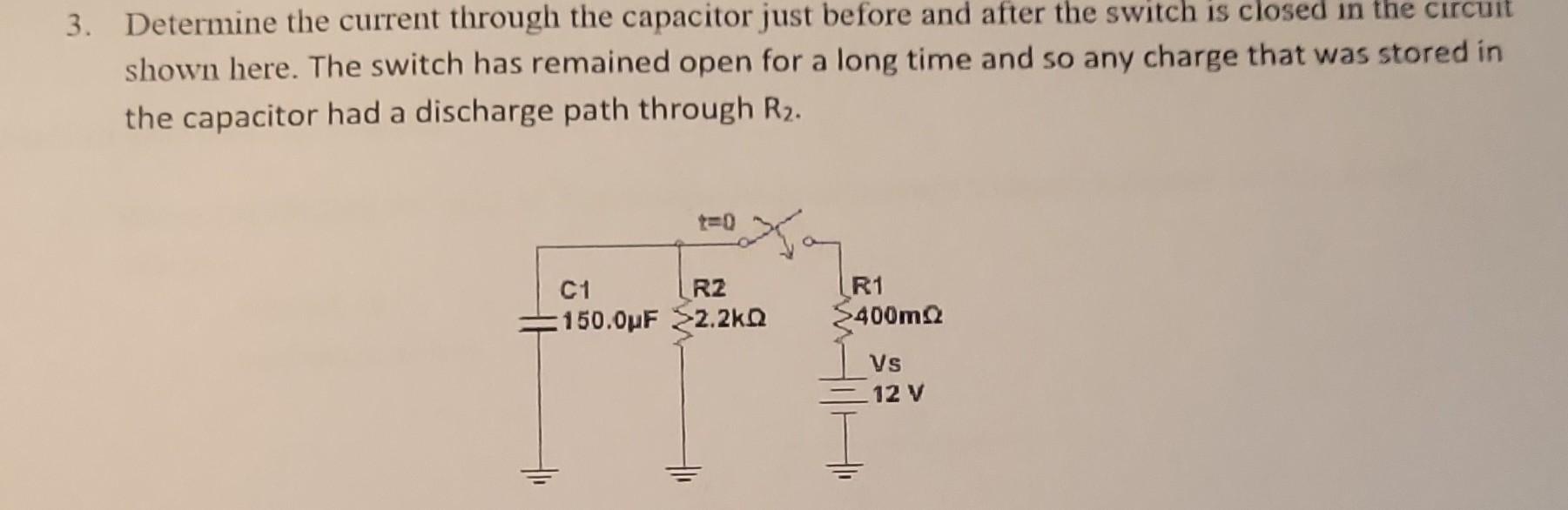 Solved 3. Determine the current through the capacitor just | Chegg.com