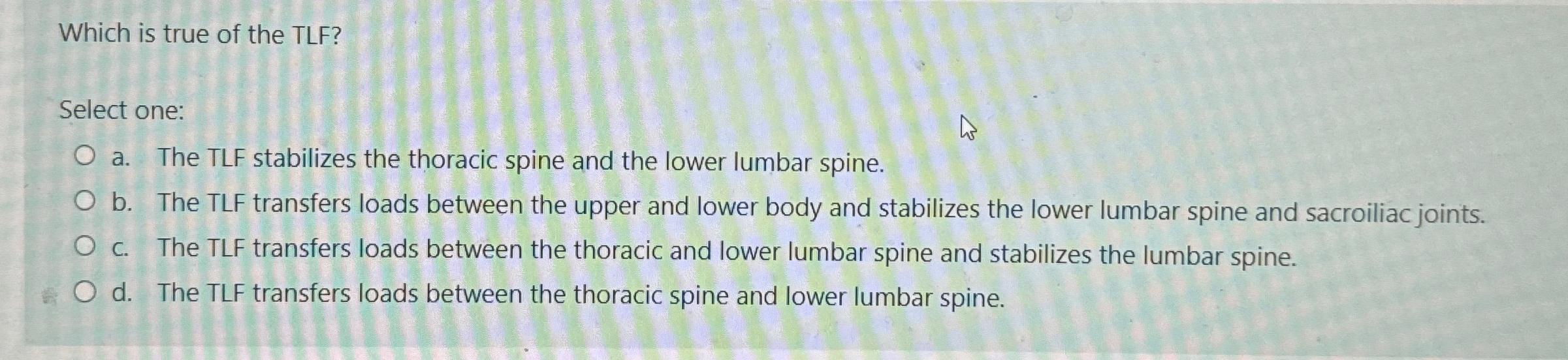 Solved Which is true of the TLF?Select one:a. ﻿The TLF | Chegg.com