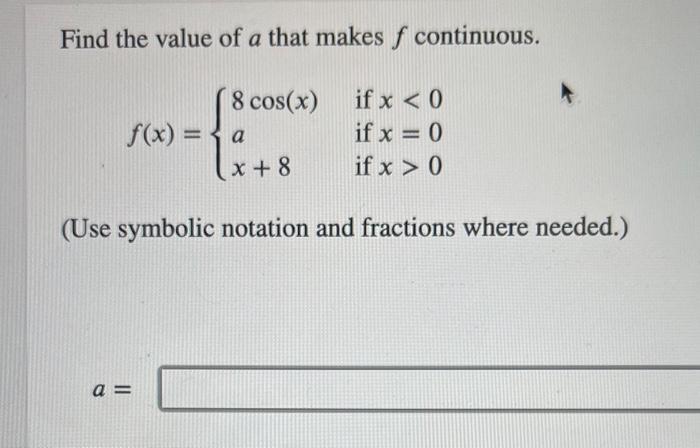 Solved Find the value of a that makes f continuous. | Chegg.com