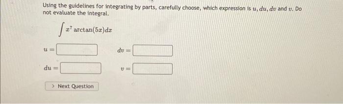 Solved Using the guidelines for integrating by parts, | Chegg.com
