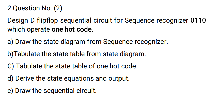 Solved 2.Question No. (2)Design D flipflop sequential | Chegg.com