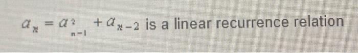 Solved an=3an−2 is a linear recurrence relationan=an−12 is a | Chegg.com