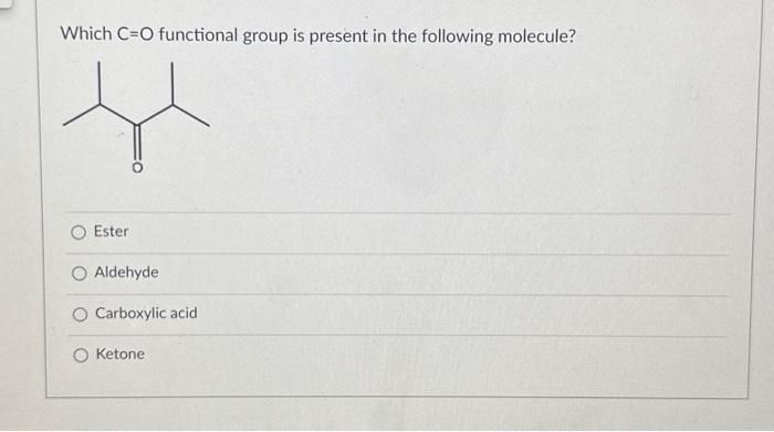 Solved Which C-O functional group is present in the | Chegg.com