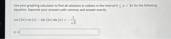 Solved Use your graphing calculator to find all solutions in | Chegg.com