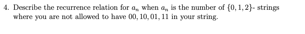 Solved Describe the recurrence relation for an ﻿when an ﻿is | Chegg.com