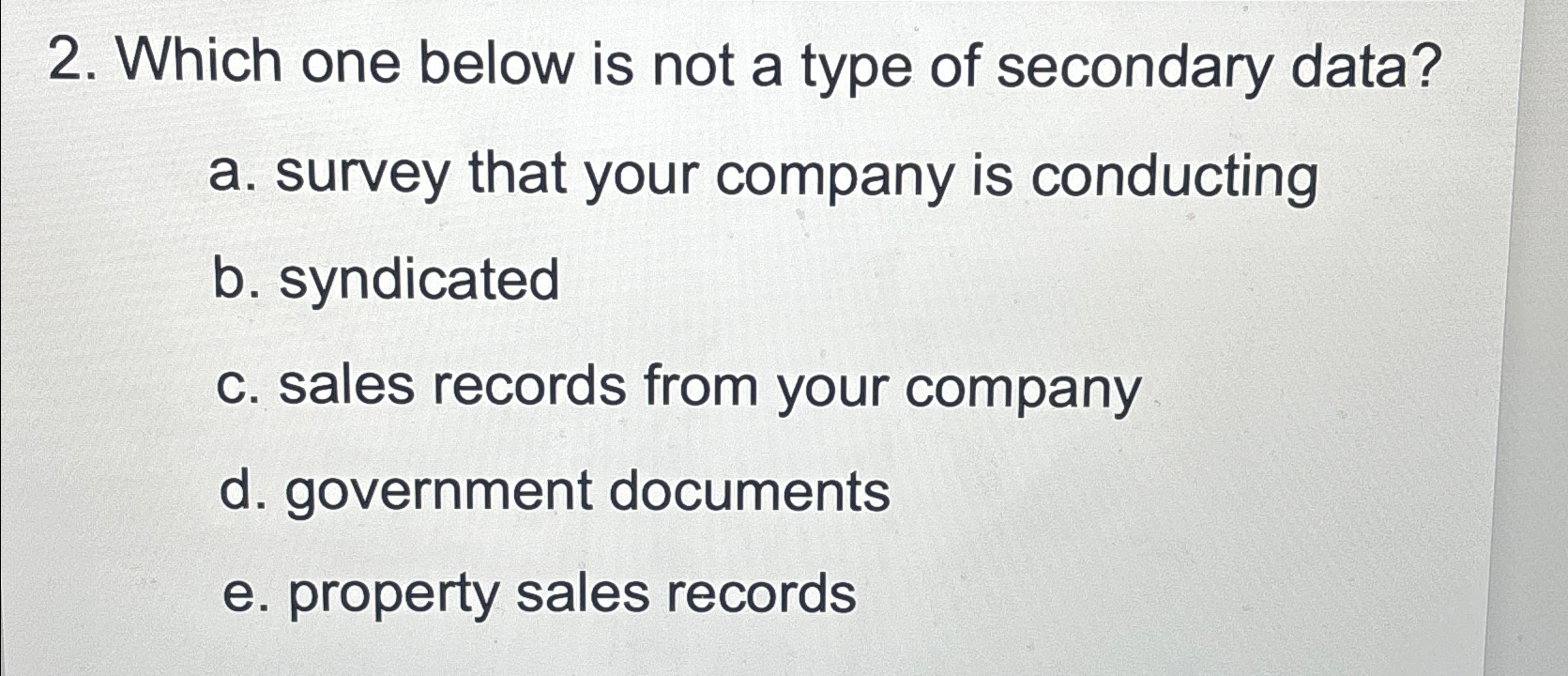 Solved Which one below is not a type of secondary data?a. | Chegg.com