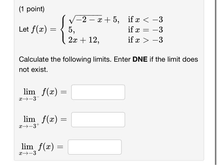 Solved (1 point) Let f(x)=⎩⎨⎧−2−x+5,5,2x+12, if x