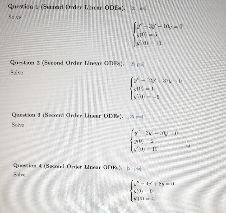 Solved Question 1 (Second Order Linear ODEs). 25 pts Solve ( | Chegg.com