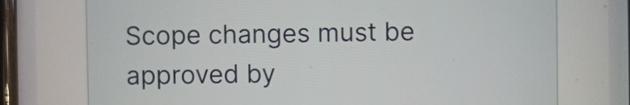 Solved Scope changes must be approved by | Chegg.com