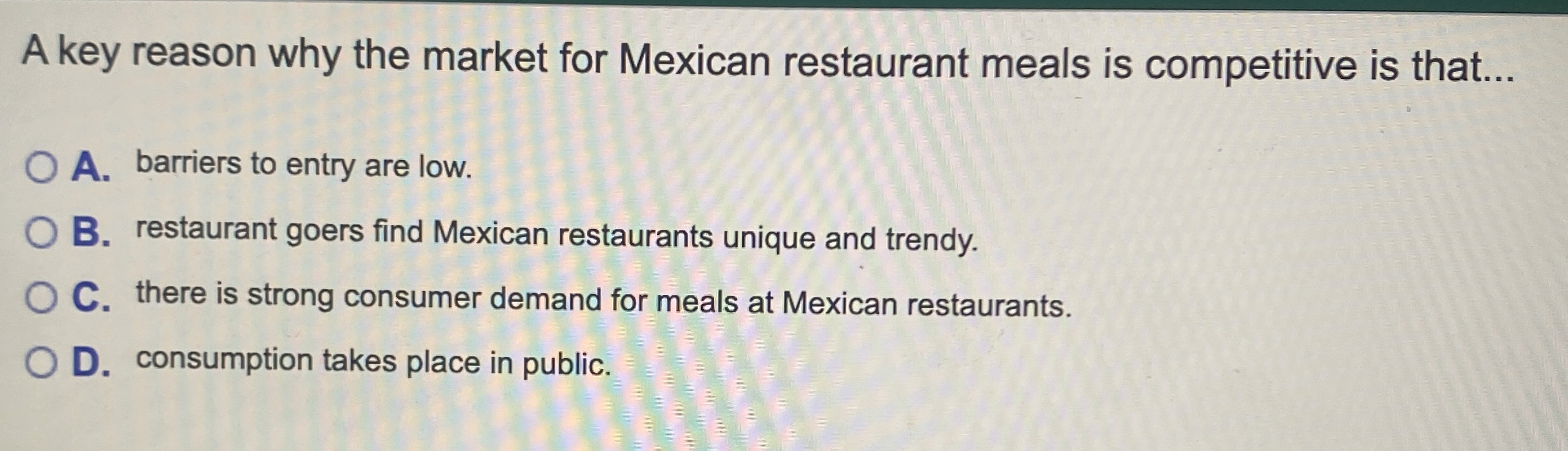 Solved A key reason why the market for Mexican restaurant | Chegg.com