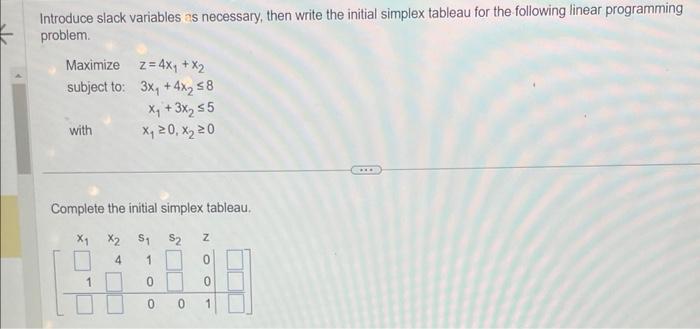 Solved Introduce slack variables as necessary, then write | Chegg.com