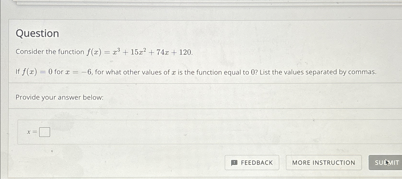 Solved QuestionConsider the function f(x)=x3+15x2+74x+120.If | Chegg.com