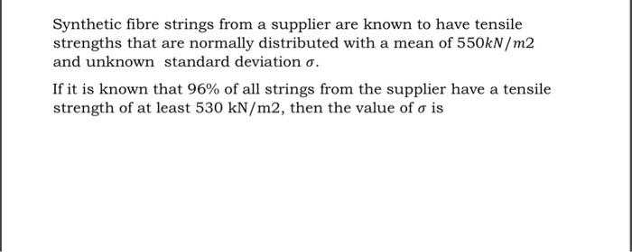 Solved Synthetic fibre strings from a supplier are known to | Chegg.com