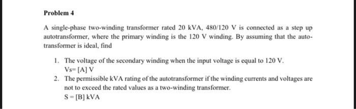 Solved Problem A single-phase two-winding transformer rated | Chegg.com
