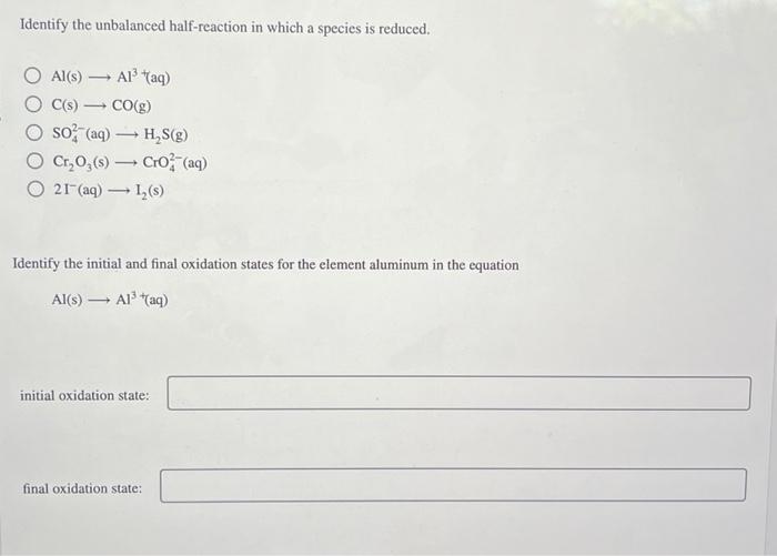 Solved Identify the unbalanced half-reaction in which a | Chegg.com