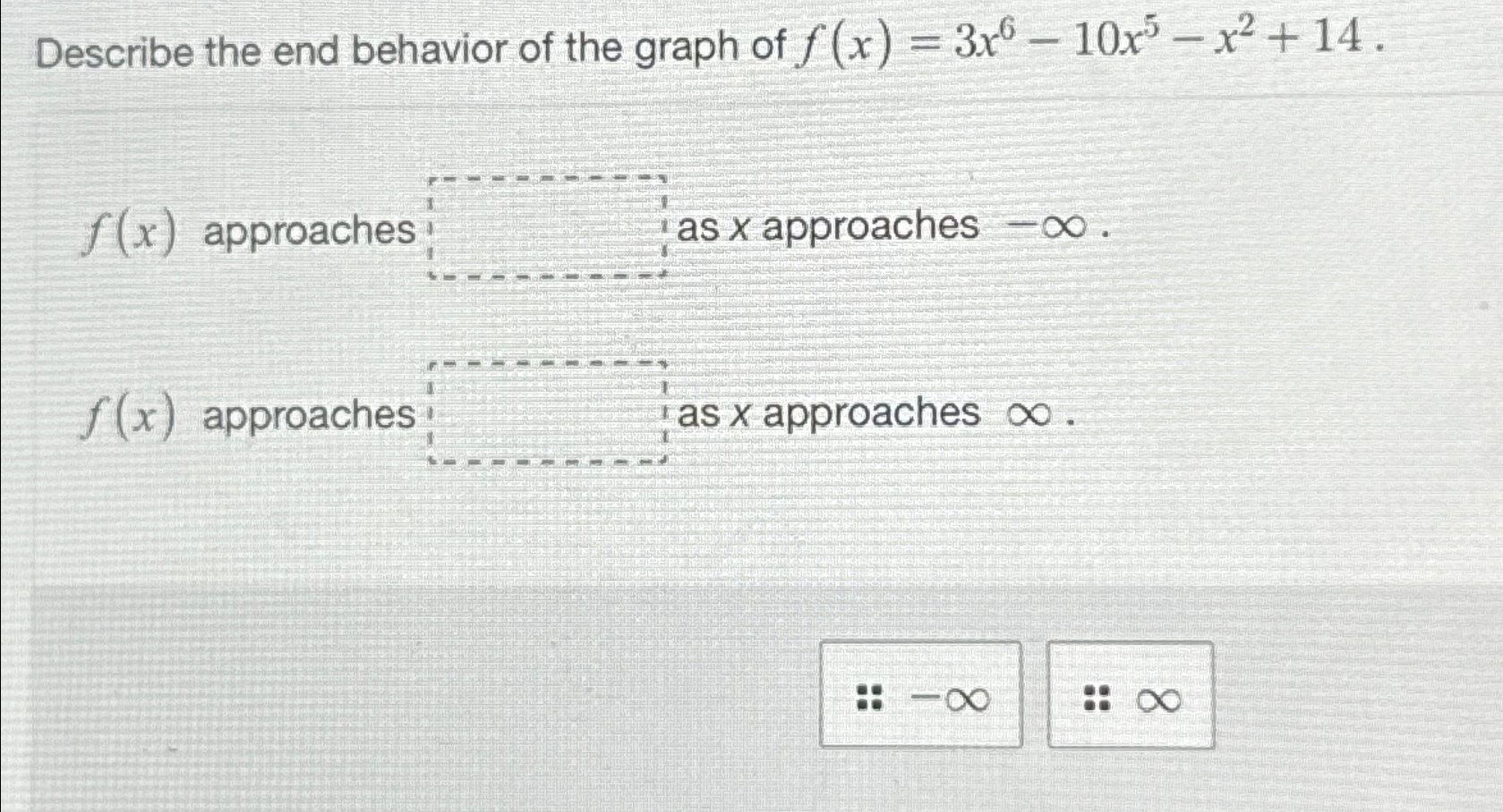 Solved Describe the end behavior of the graph of | Chegg.com