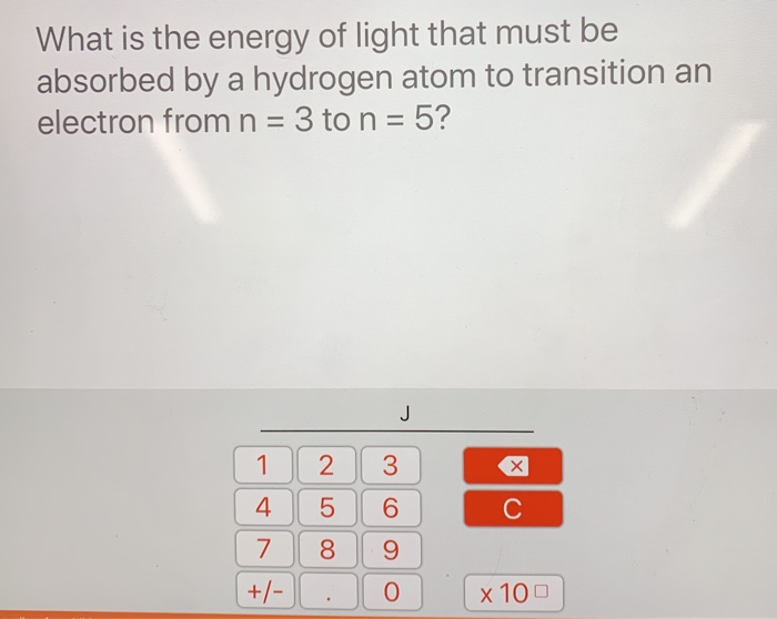 Solved What Is The Energy Of Light That Must Be Absorbed