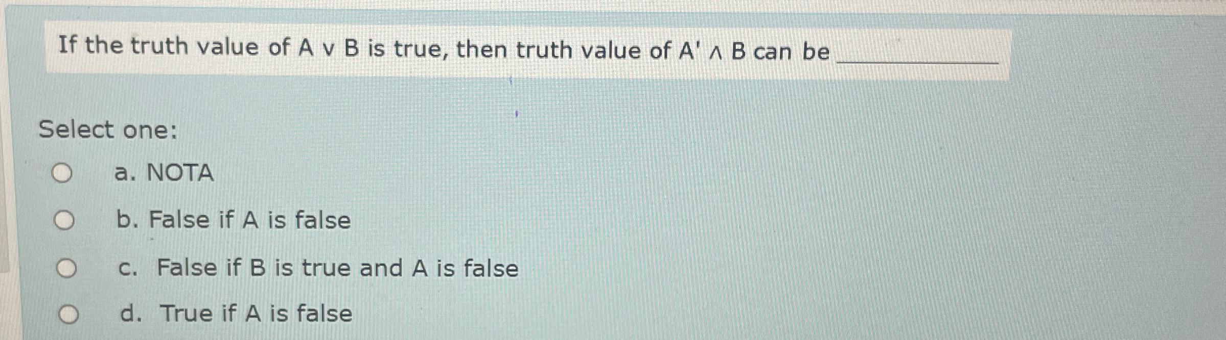 Solved If the truth value of AvvB is true, then truth value | Chegg.com