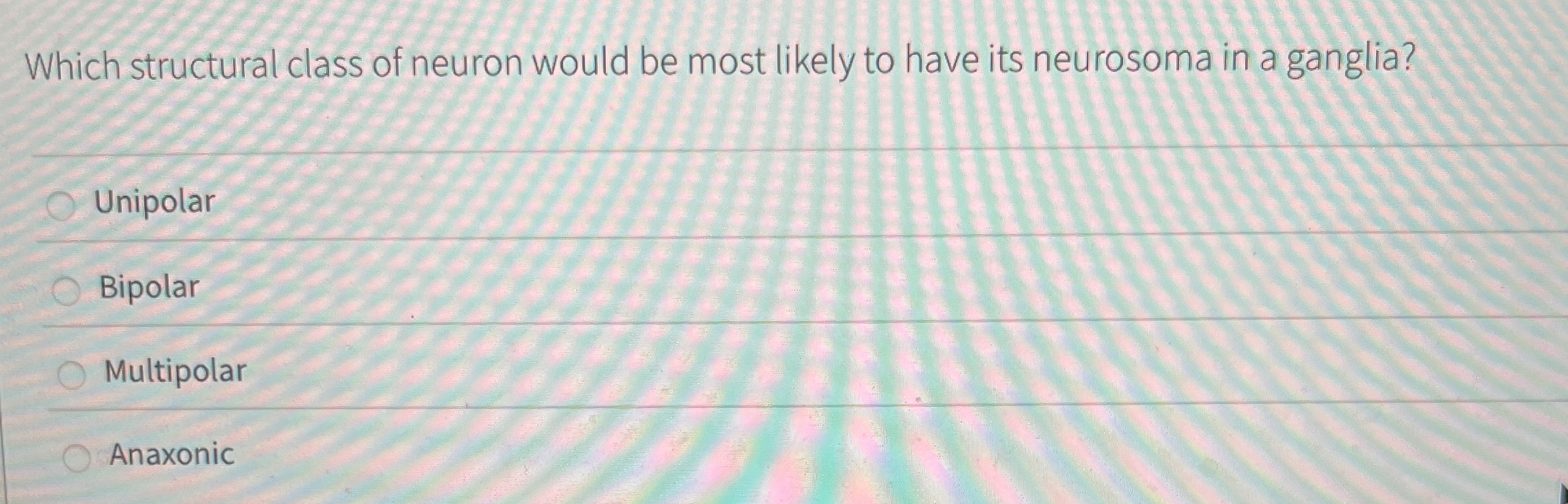 Solved Which structural class of neuron would be most likely | Chegg.com
