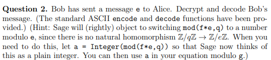 Solved Question 2. ﻿Bob has sent a message e to Alice. | Chegg.com
