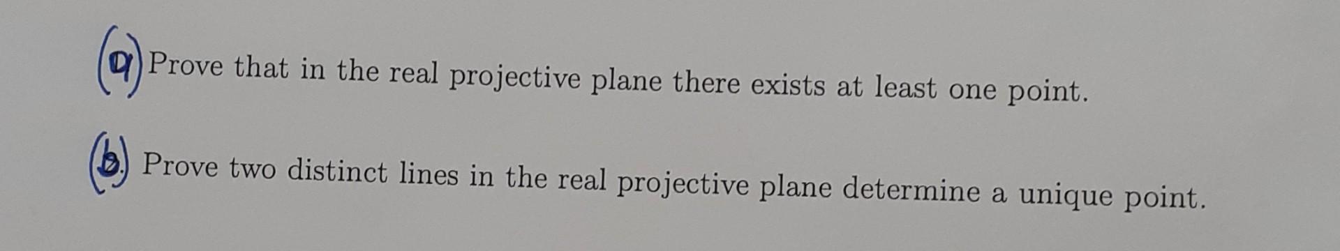 Solved (4) Prove that in the real projective plane there | Chegg.com