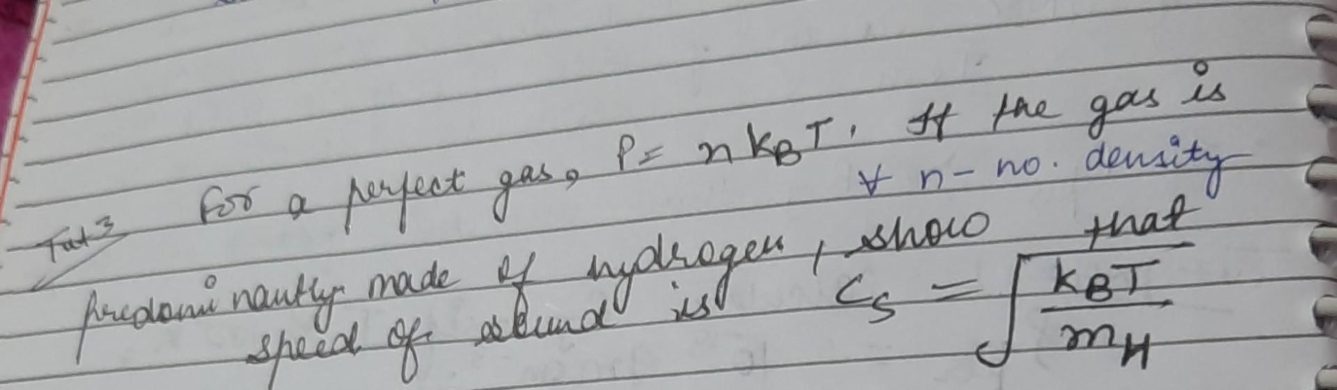 Solved (at 3 For a perfect gas, P=nkBT. If the gas is | Chegg.com