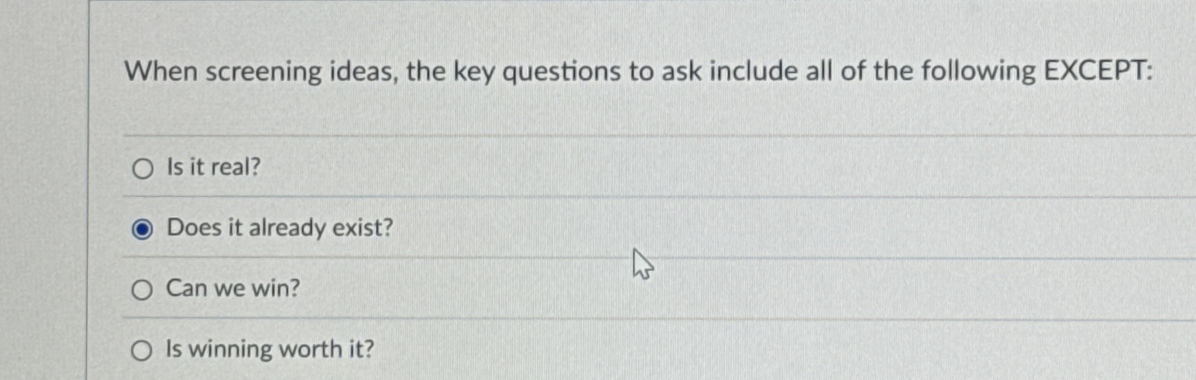 Solved When screening ideas, the key questions to ask | Chegg.com