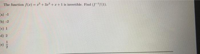 Solved The function () = x + 3 + + + 1 is invertible. Find | Chegg.com