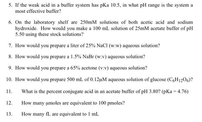 Solved 5. If the weak acid in a buffer system has pKa10.5, | Chegg.com