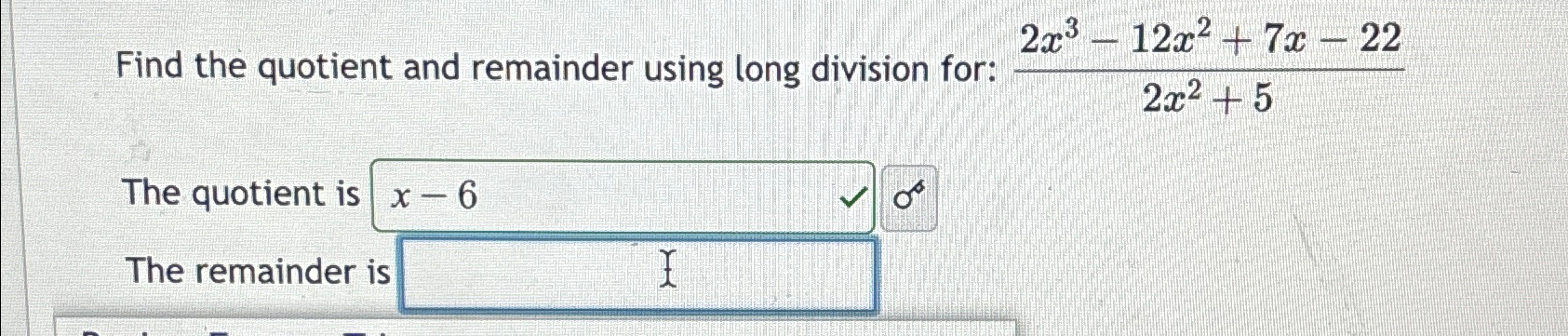 Solved Find the quotient and remainder using long division | Chegg.com