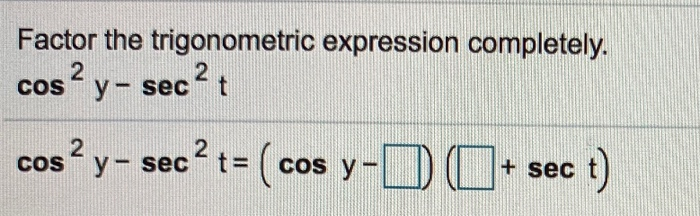 Solved Factor the trigonometric expression completely. cos? | Chegg.com