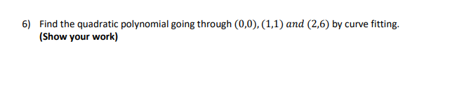 Solved Find the quadratic polynomial going through | Chegg.com