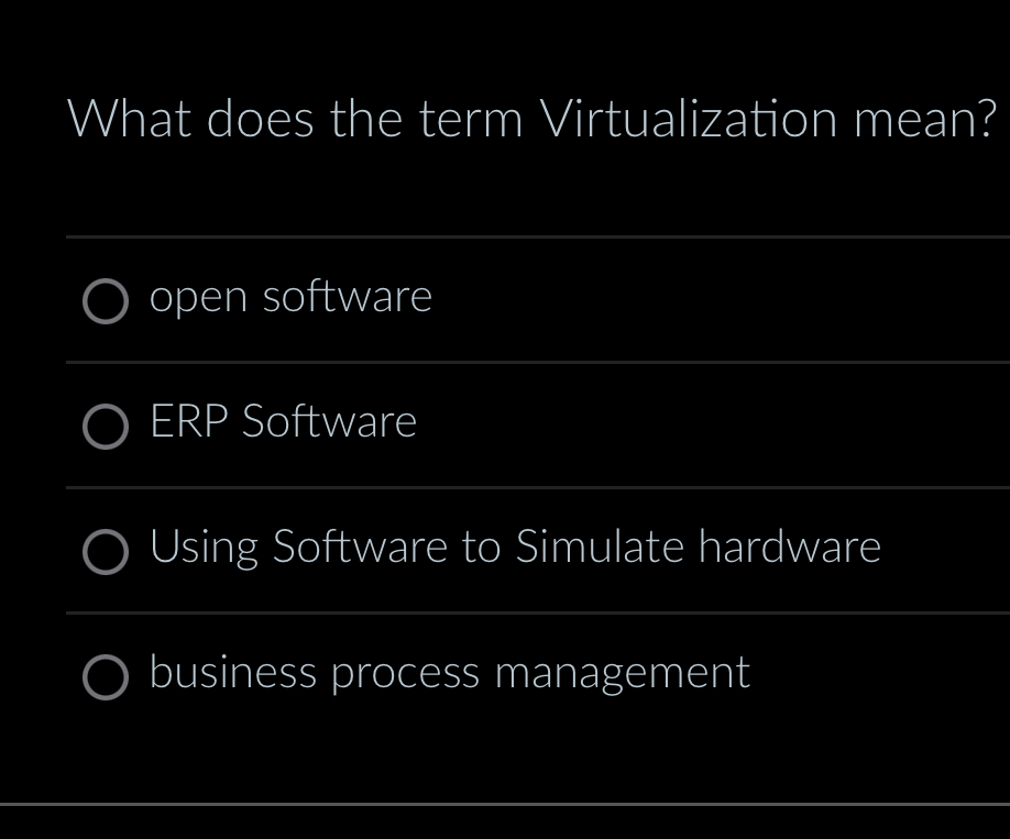 Solved What does the term Virtualization mean?open | Chegg.com